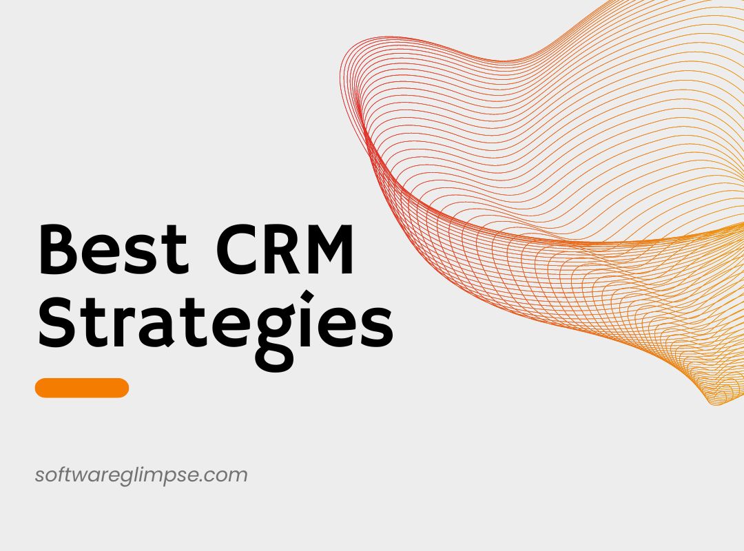 What are the best CRM strategies - softwareglimpse.com