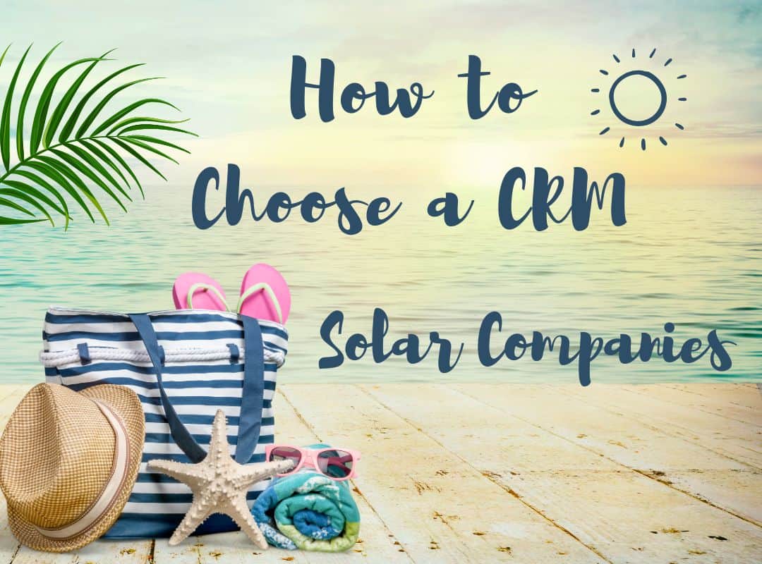 How to Choose the Best CRM for Your Solar Business in 2023 ...
