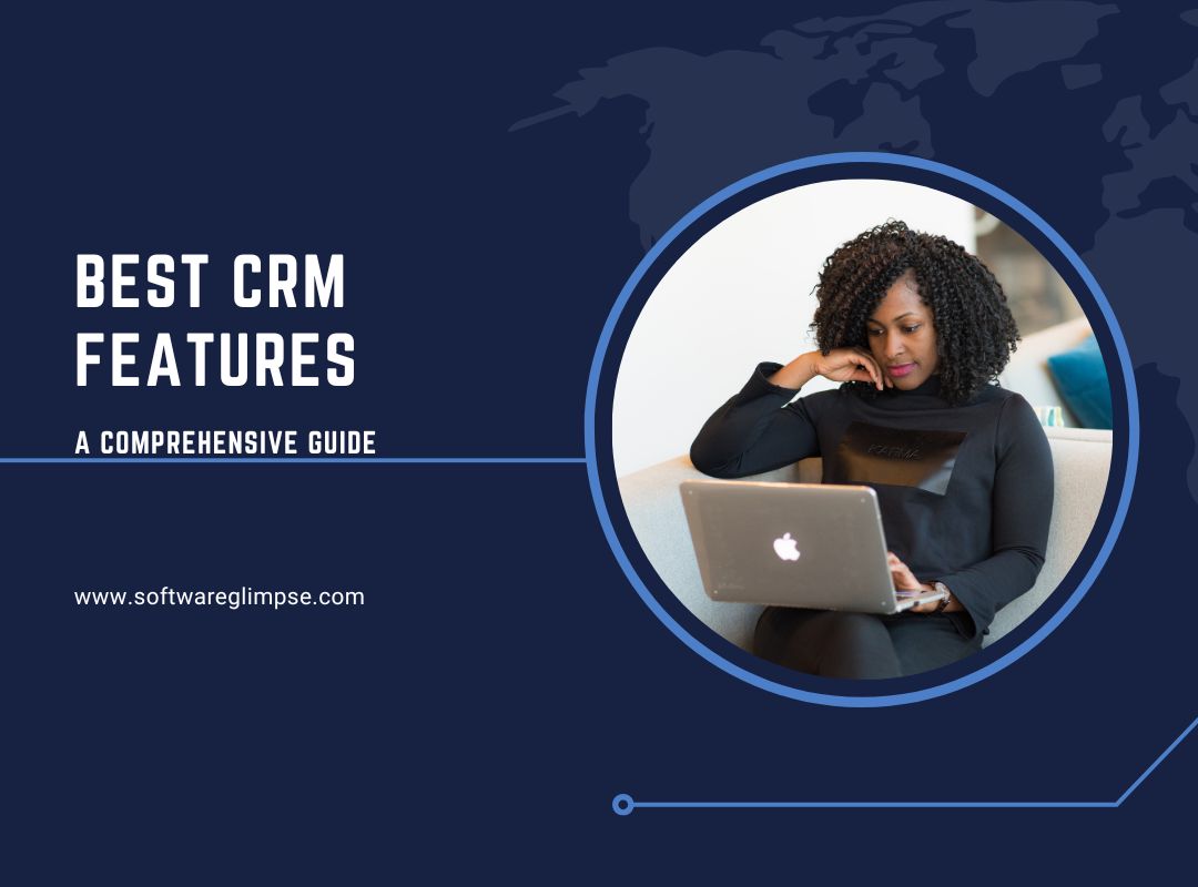 What is the best CRM feature - softwareglimpse.com