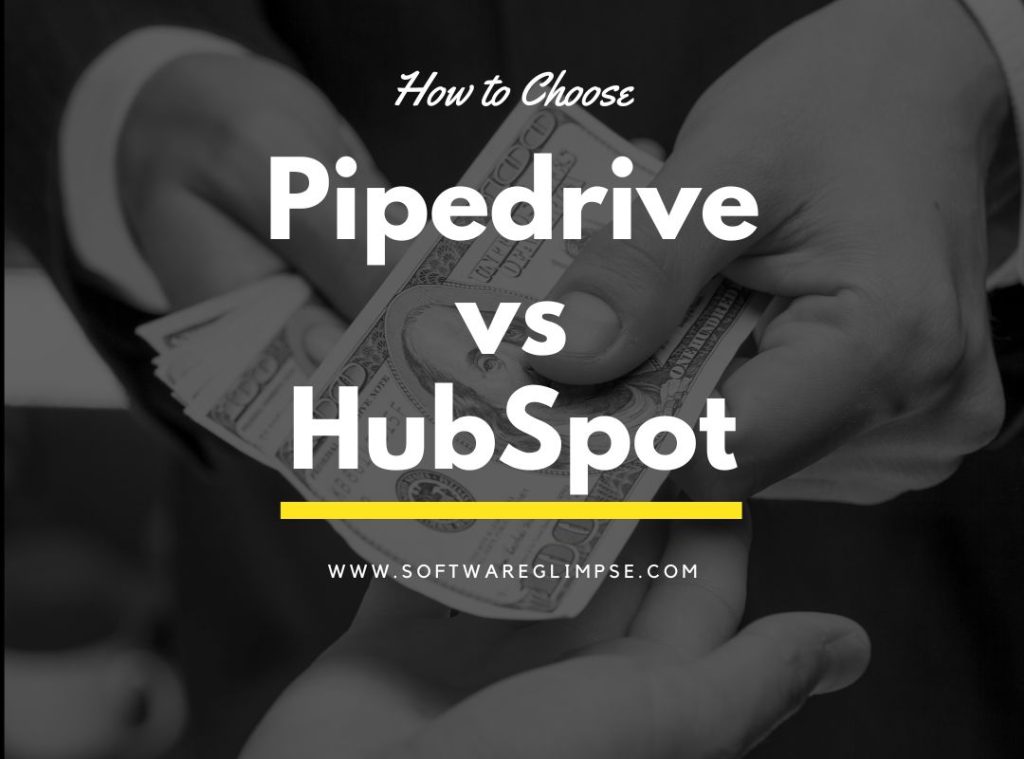 How to Choose Between Pipedrive and HubSpot - softwareglimpse.com
