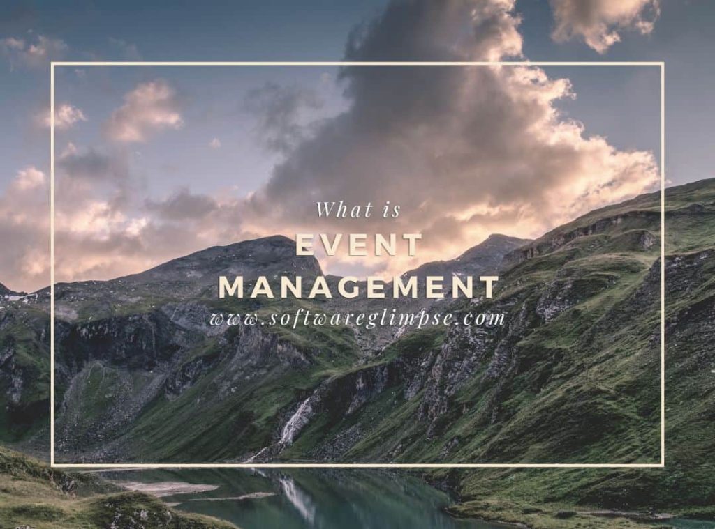 What is Event Management? - softwareglimpse.com